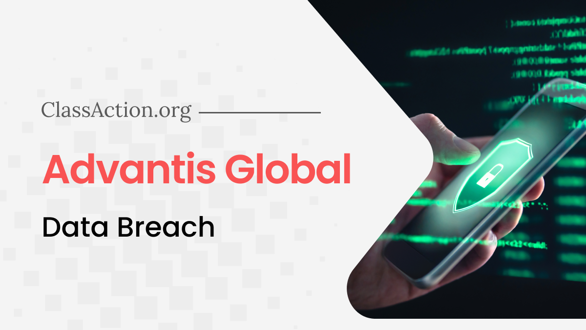 Advantis Global Data Breach Lawsuit Investigation | ClassAction.org