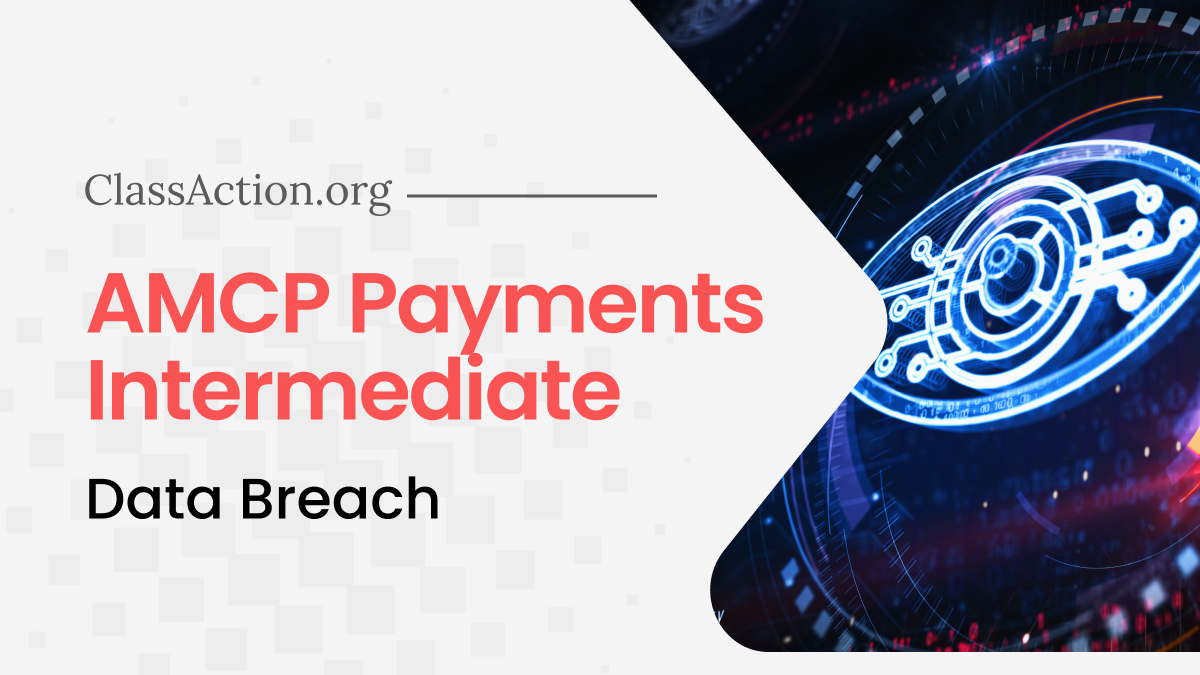 AMCP Payments Intermediate Company Data Breach Lawsuit | ClassAction.org
