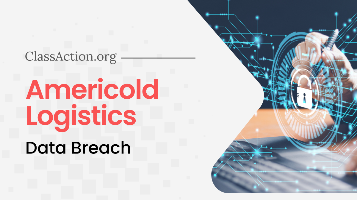 Americold Logistics Data Breach Lawsuit Investigation | ClassAction.org