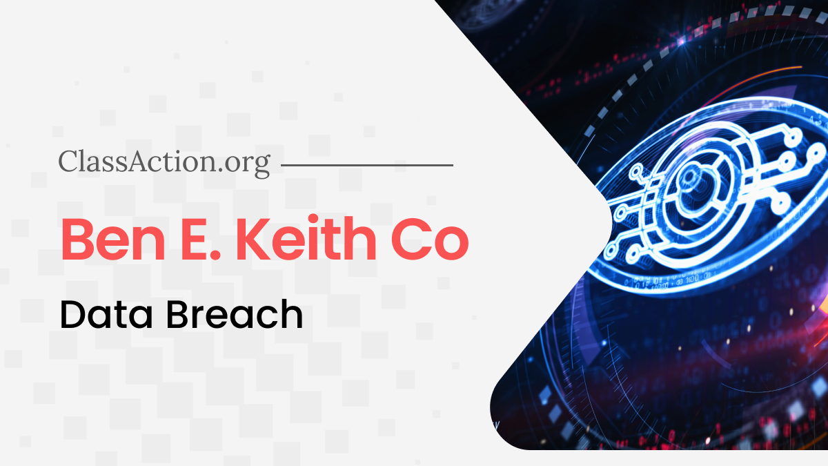 Ben E. Keith Company Data Breach Lawsuit Investigation | ClassAction.org