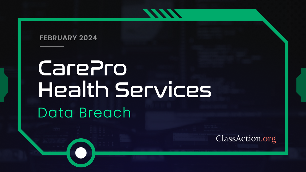 CarePro Health Services Data Breach Lawsuit | ClassAction.org