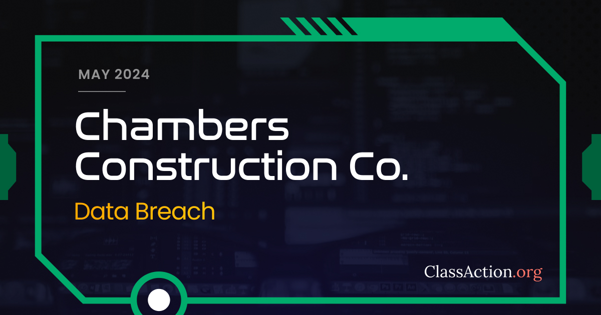 Chambers Construction Data Breach Lawsuit Investigation | ClassAction.org