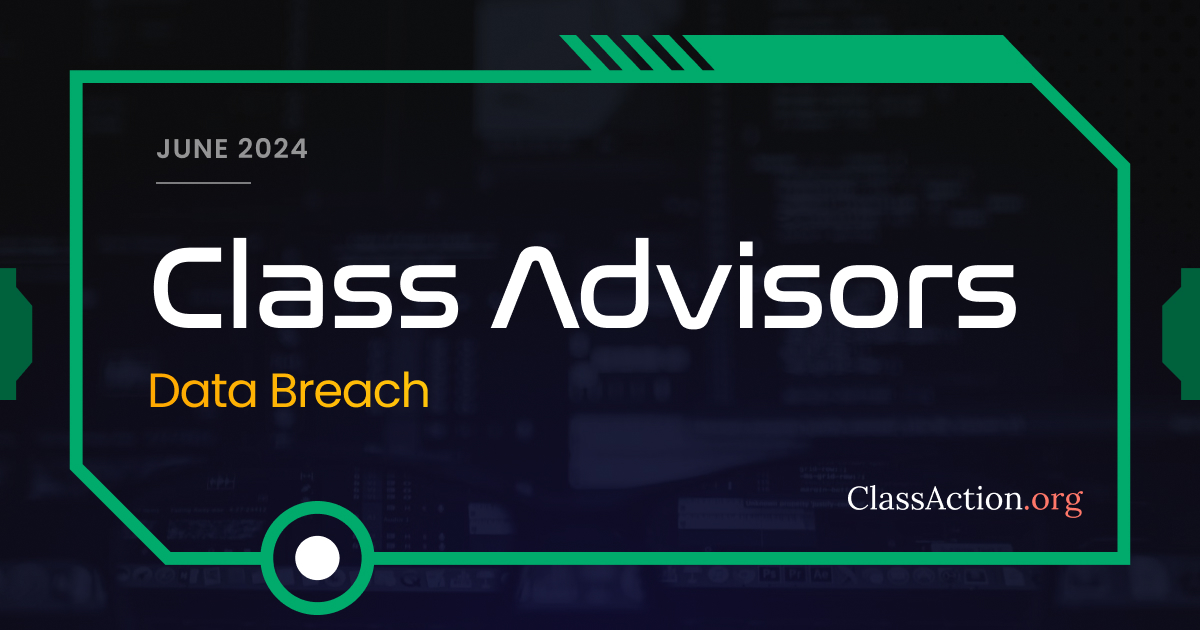 Class Advisors Data Breach Lawsuit Investigation | ClassAction.org