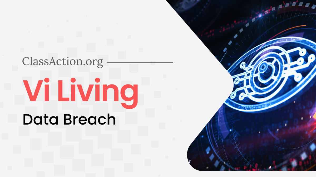 Vi Living Data Breach Lawsuit Investigation | ClassAction.org