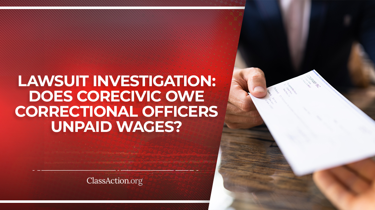 CoreCivic Unpaid Wages Lawsuit | Overtime, Off-the-Clock Work