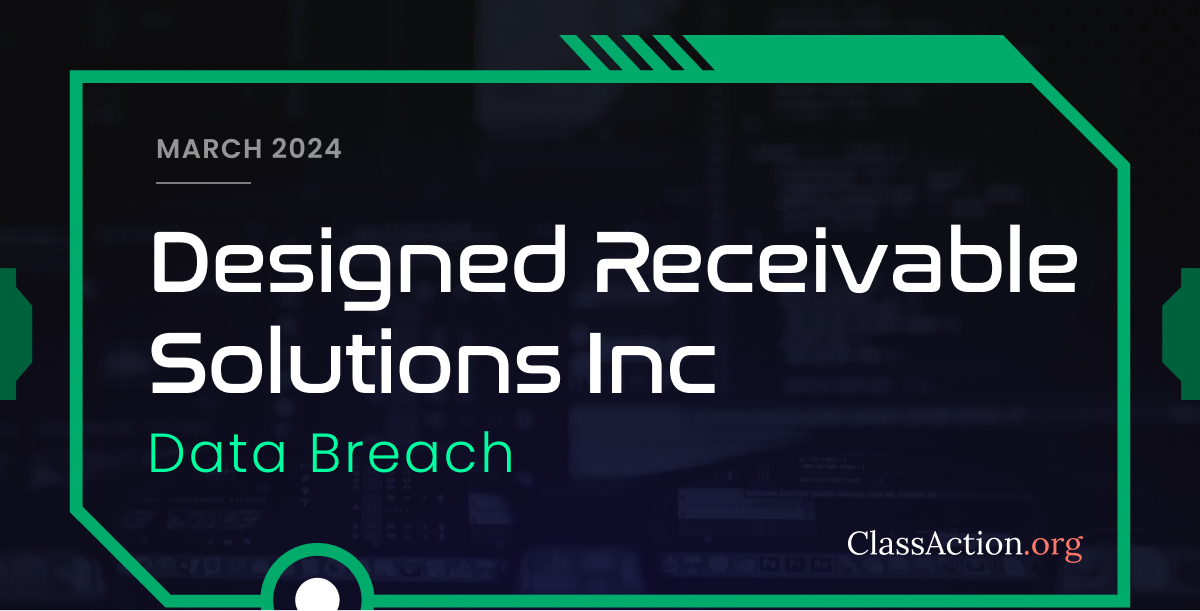 Designed Receivable Solutions Data Breach Lawsuit Investigation | ClassAction.org