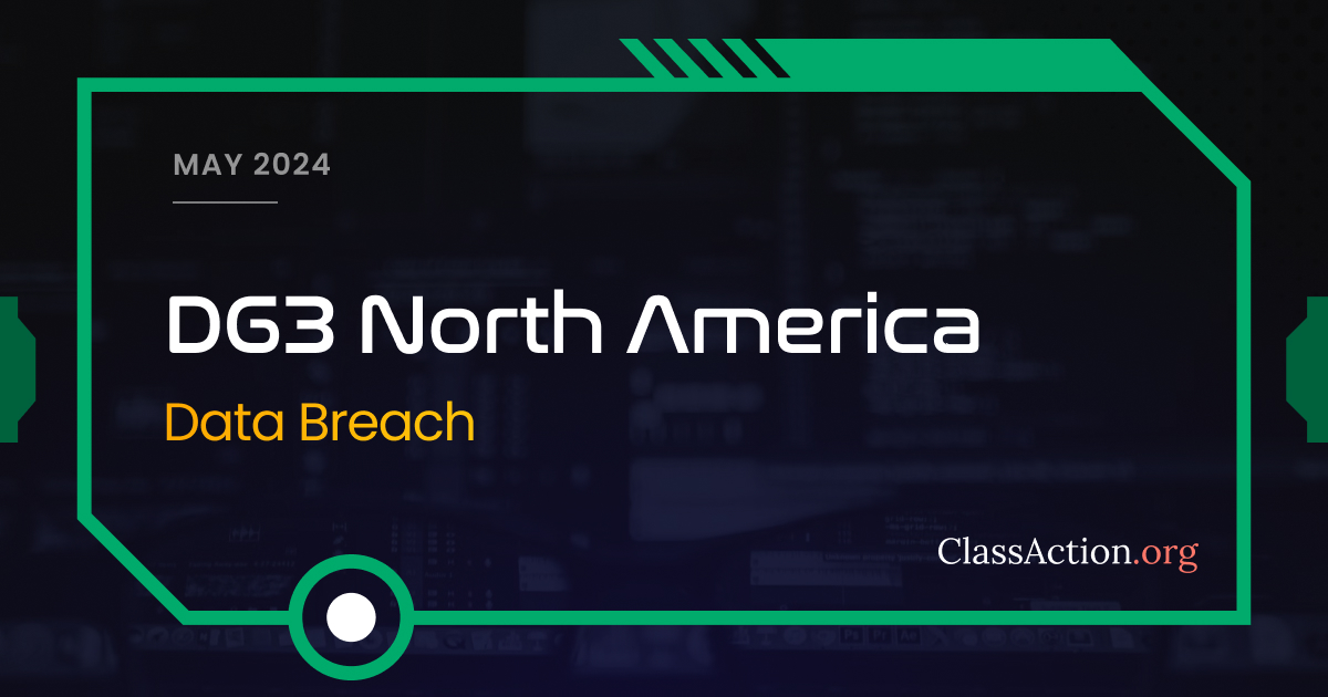 DG3 North America, Inc. Data Breach Lawsuit Investigation | ClassAction.org