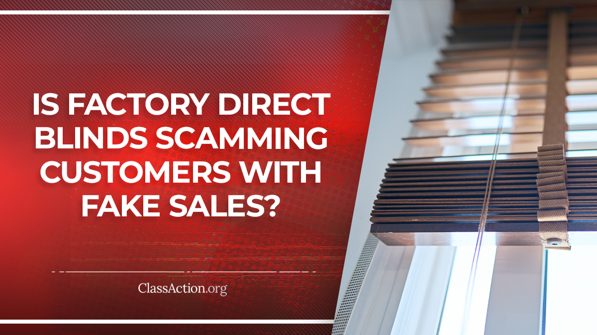 Factory Direct Blinds Scam Lawsuit | Fake Sales? | ClassAction.org