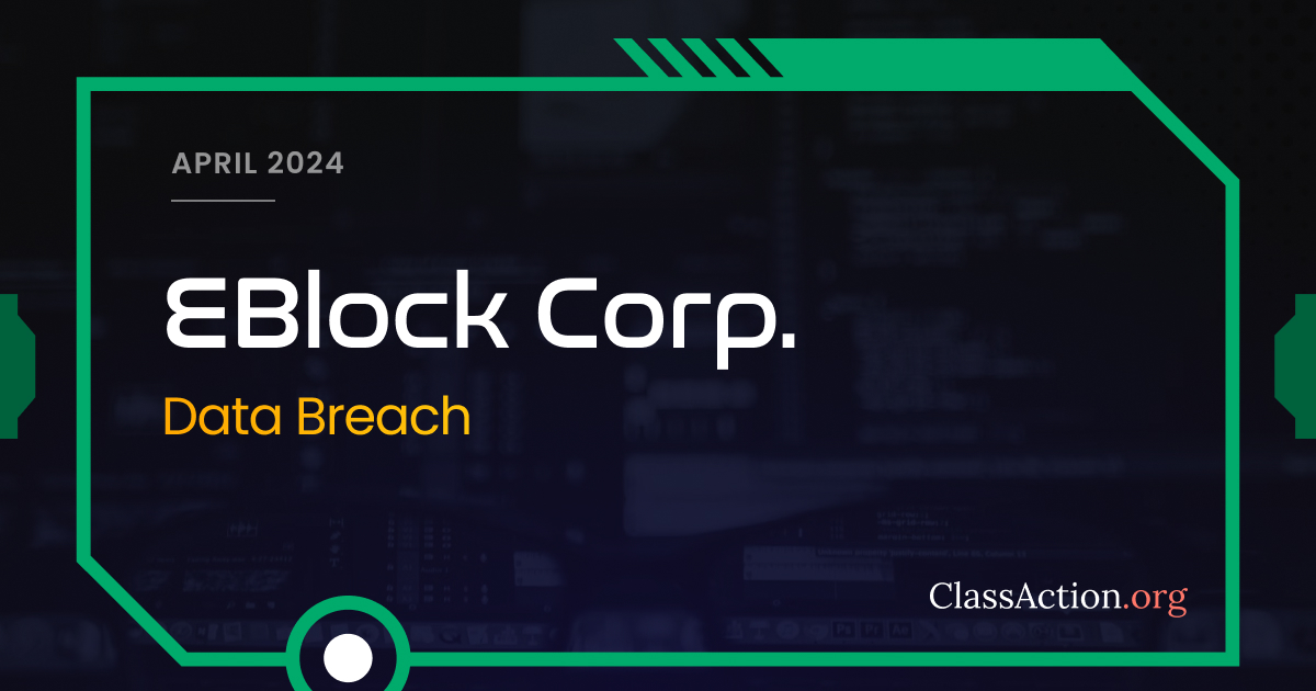 EBlock Corp. Data Breach Lawsuit Investigation | ClassAction.org