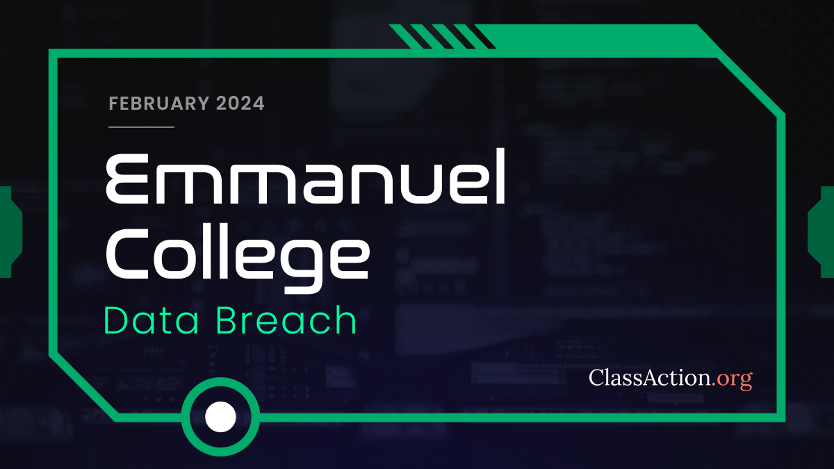 Emmanuel College Data Breach Lawsuit Investigation | ClassAction.org