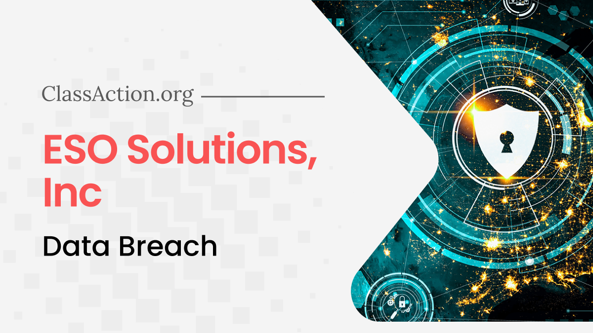 ESO Solutions, Inc. Data Breach Lawsuit Investigation | ClassAction.org