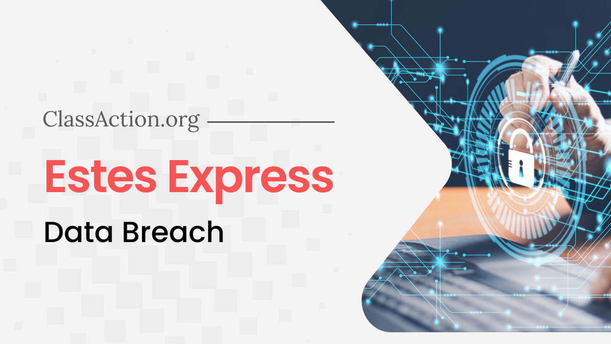 Estes Express Lines Data Breach Lawsuit Investigation | ClassAction.org