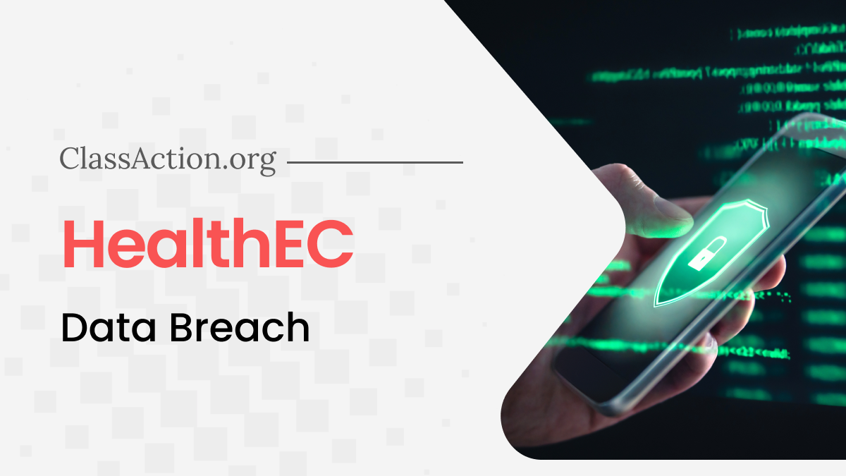HealthEC Data Breach Lawsuit Investigation | ClassAction.org