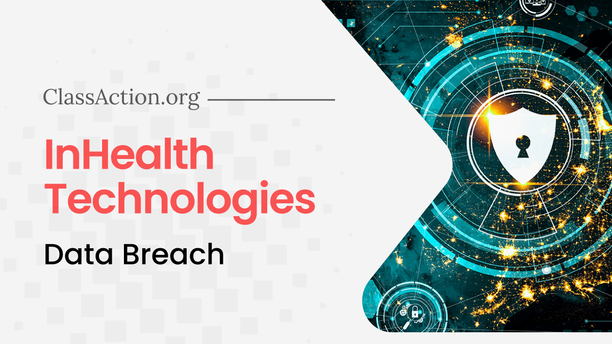 InHealth Technologies Data Breach Lawsuit | ClassAction.org