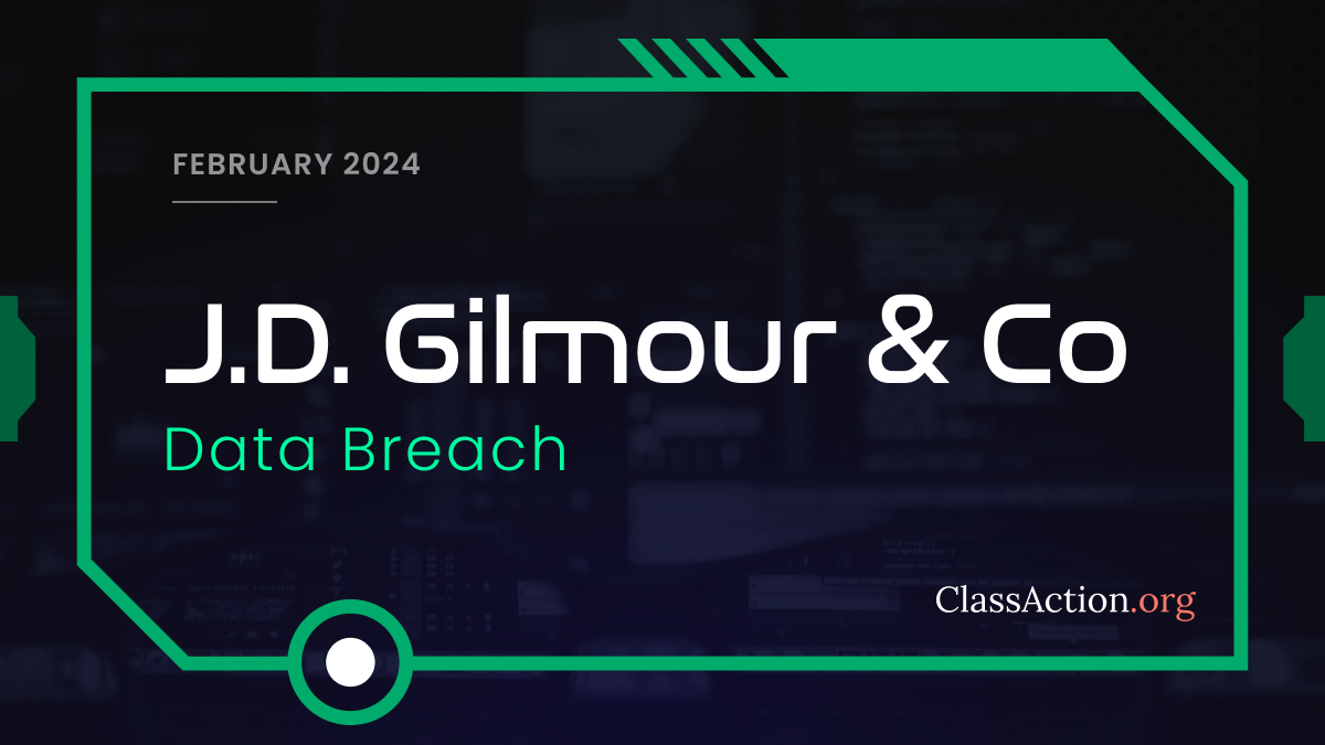 J.D. Gilmour Data Breach Lawsuit Investigation | ClassAction.org