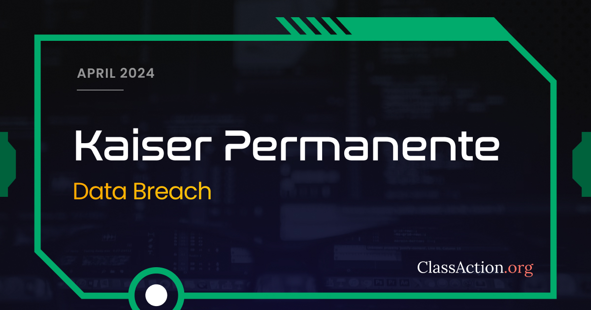 Kaiser Permanente Data Breach Legal Investigation | ClassAction.org