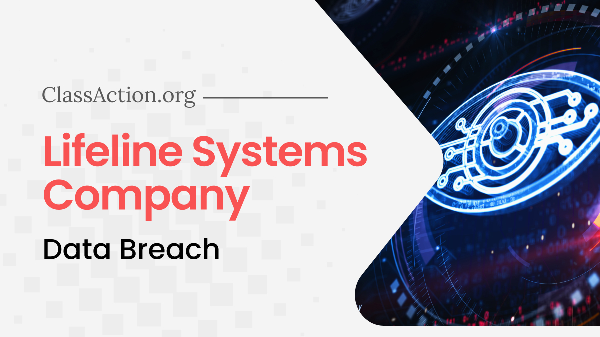 Lifeline Systems Data Breach Lawsuit Investigation | ClassAction.org
