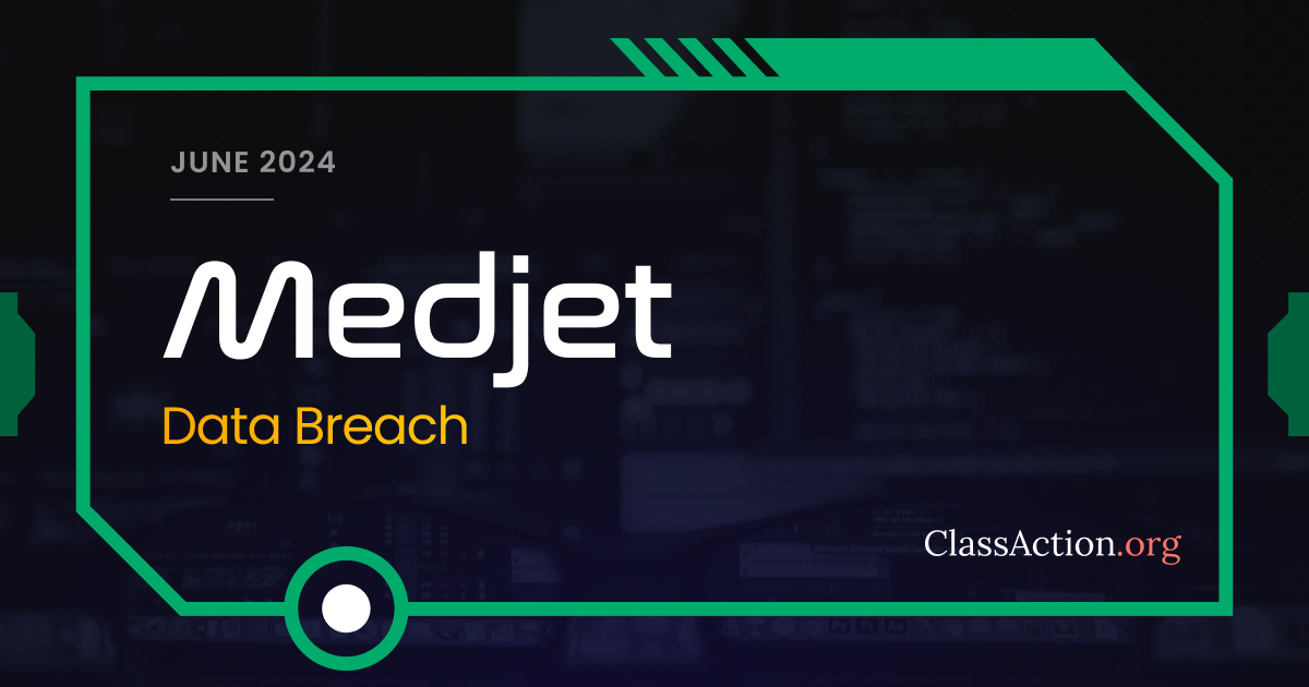 Medjet Data Breach Lawsuit Investigation | ClassAction.org