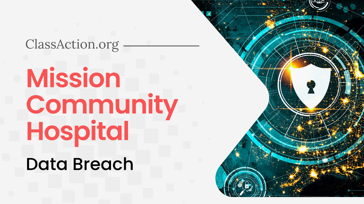 Mission Community Hospital Data Breach Lawsuit | ClassAction.org