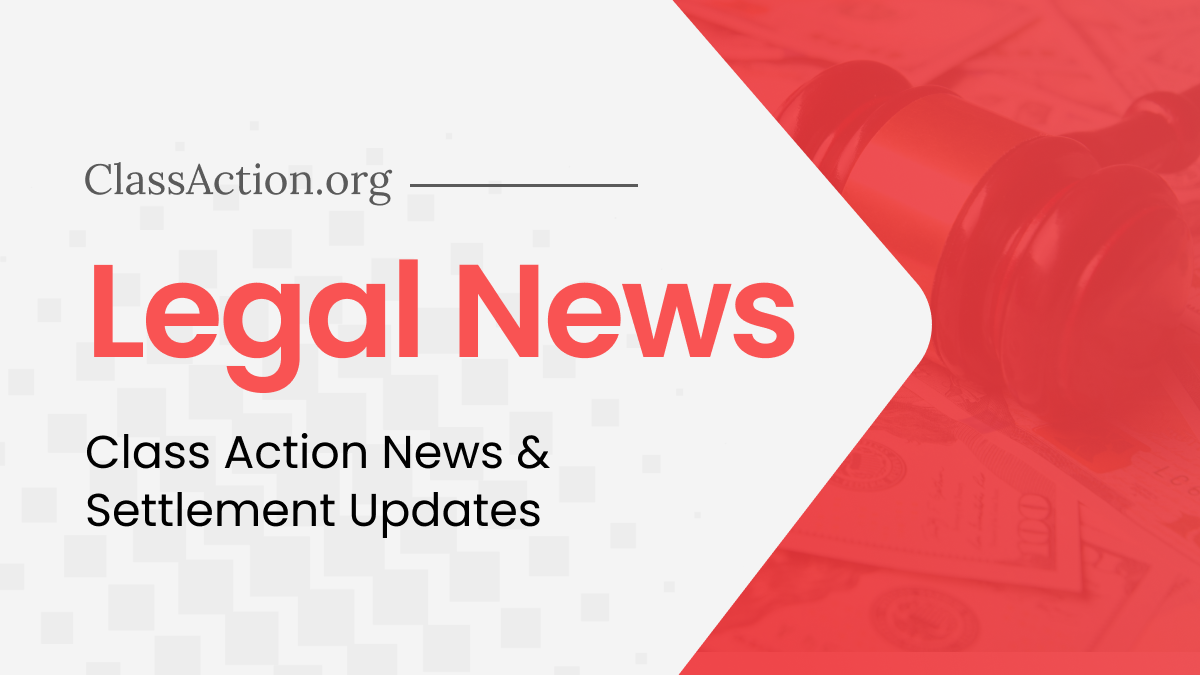 The ClassAction.org Legal News Wire | Breaking Class Action Lawsuit ...