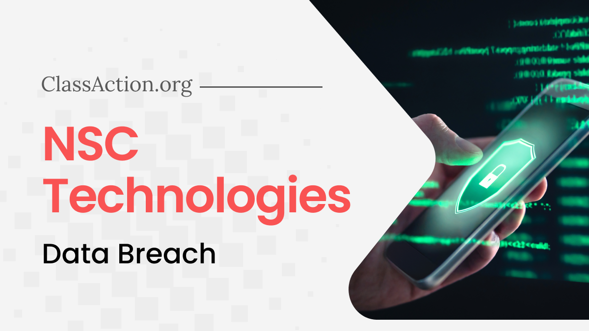 NSC Technologies Data Breach Lawsuit Investigation | ClassAction.org
