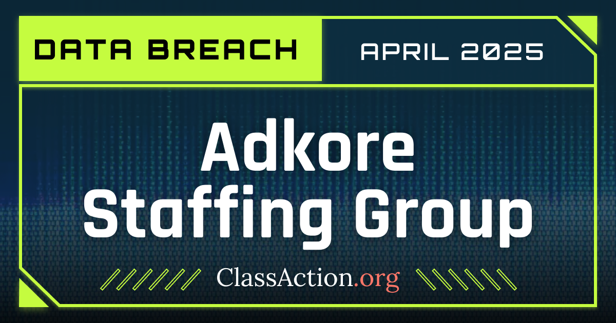 Adkore Staffing Group Data Breach Lawsuit Investigation