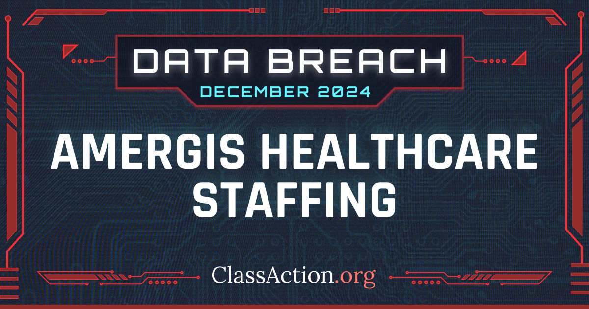 Amergis Healthcare Staffing Data Breach Lawsuit | ClassAction.org