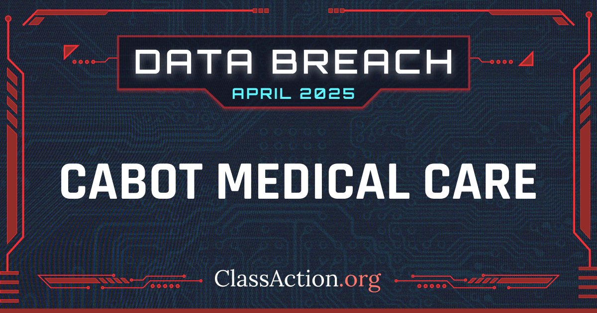 Cabot Medical Care Data Breach Lawsuit Investigation