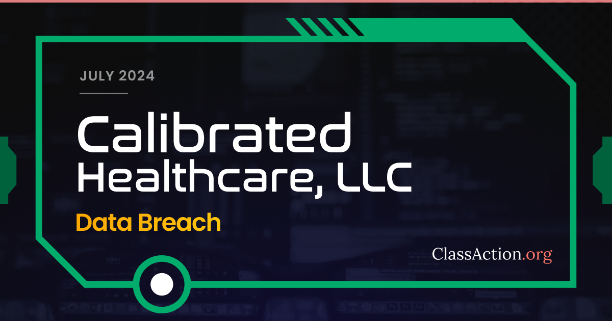Calibrated Healthcare Data Breach Lawsuit Investigation | ClassAction.org