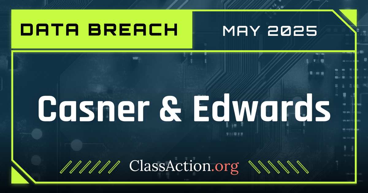 Casner & Edwards, LLP Data Breach Lawsuit Investigation