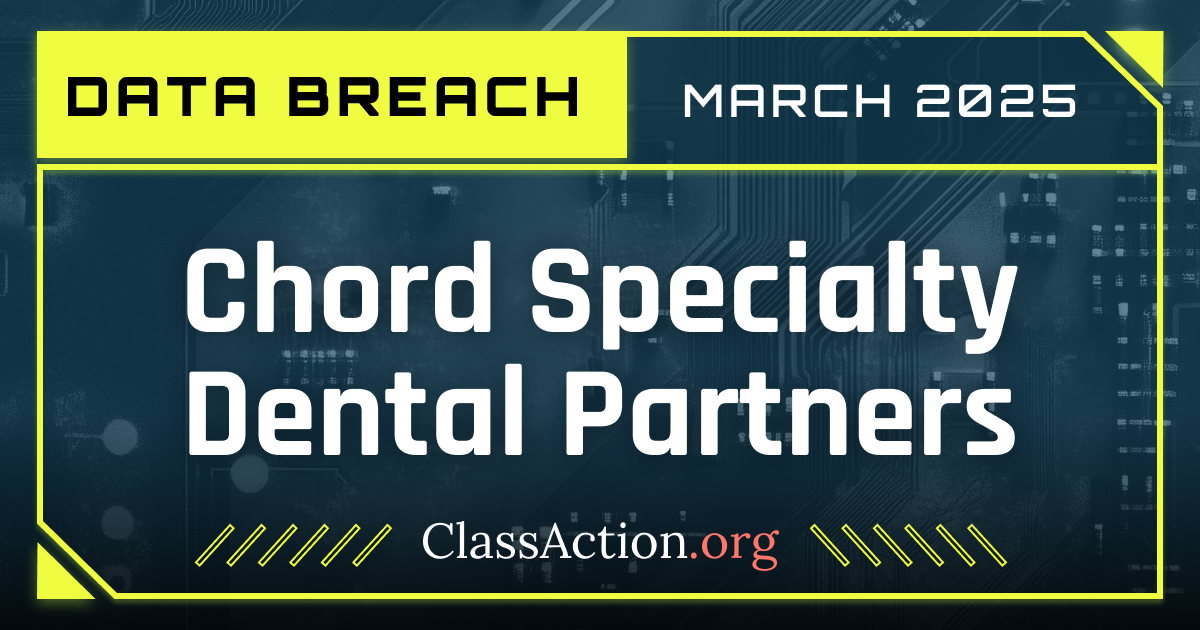 Chord Specialty Dental Partners Data Breach Lawsuit Investigation
