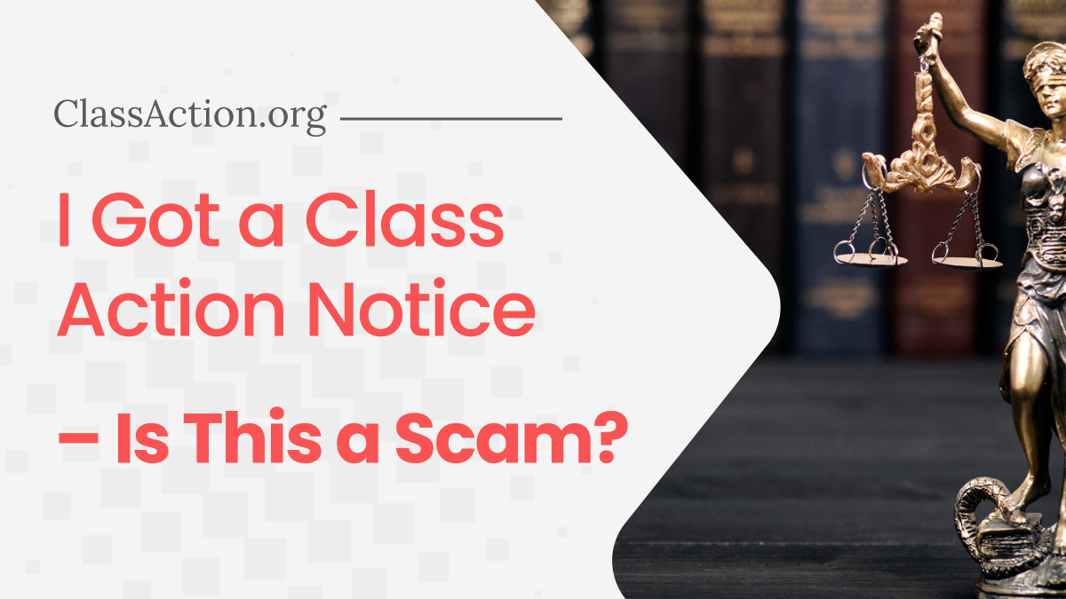 I Got a Class Action Notice Is This a Scam?