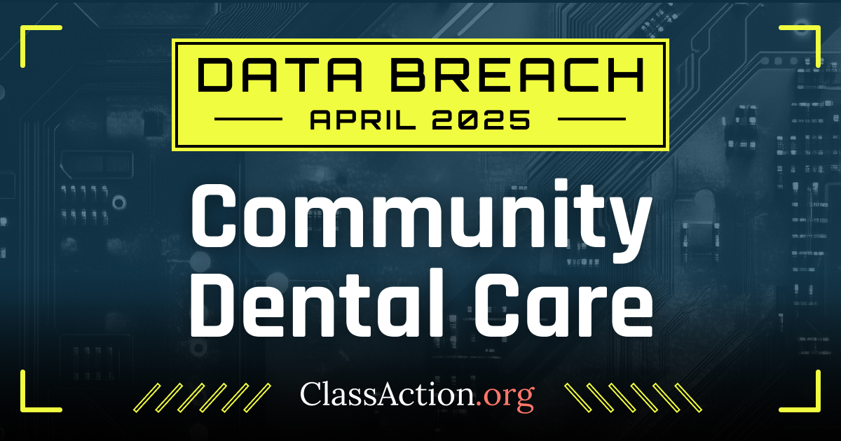 Community Dental Care Data Breach Lawsuit Investigation