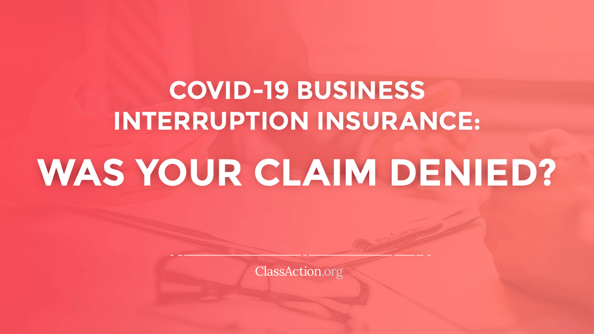 Coronavirus Business Interruption Denial Lawsuits | ClassAction.org
