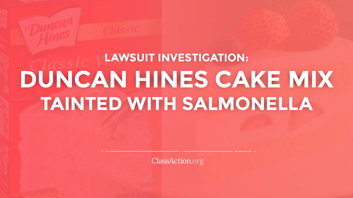 Duncan Hines Salmonella Lawsuits | Tainted Cake Mix | ClassAction.org
