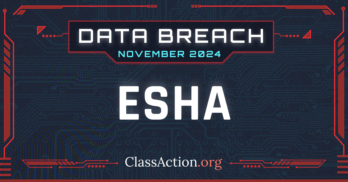 ESHA Data Breach Lawsuit Investigation | ClassAction.org