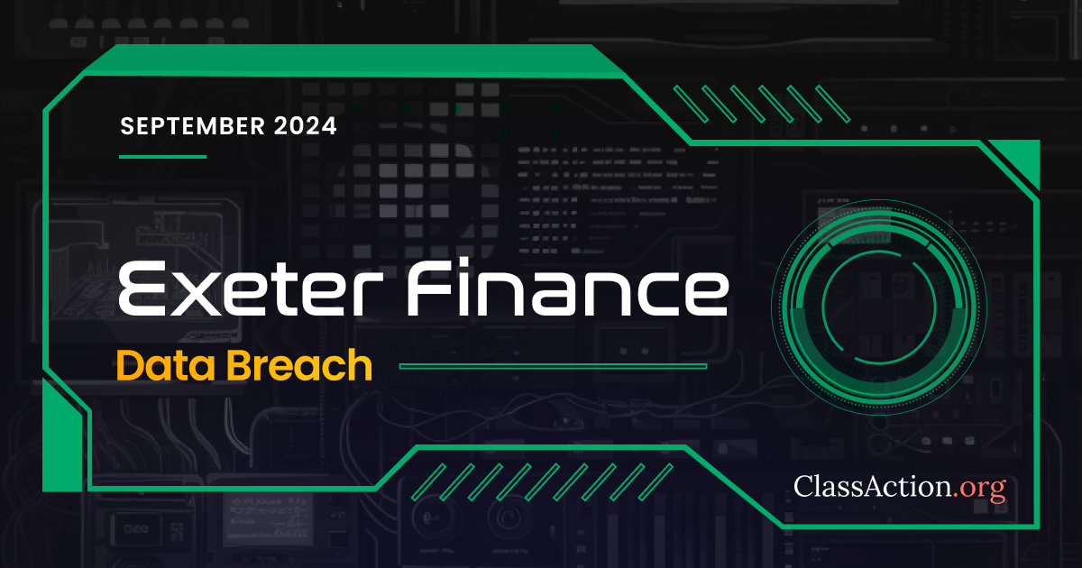 Exeter Finance Data Breach Lawsuit Investigation | ClassAction.org