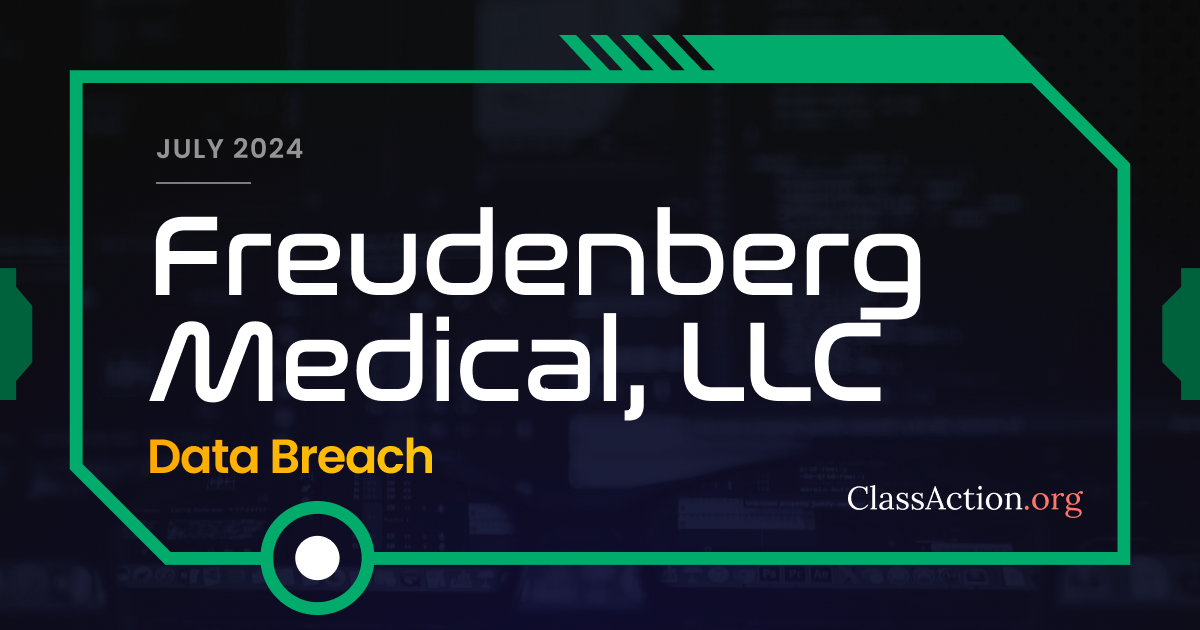 Freudenberg Medical Data Breach Lawsuit Investigation | ClassAction.org