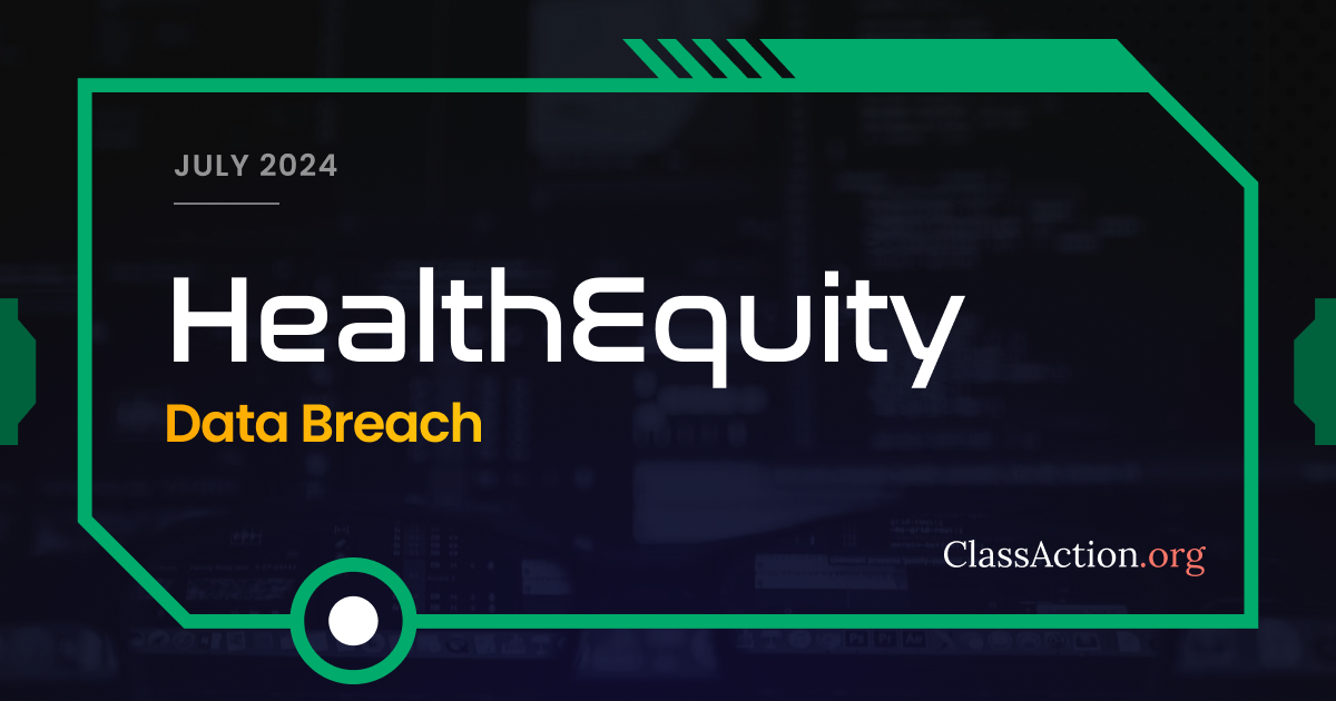 HealthEquity Data Breach Lawsuit Investigation | ClassAction.org