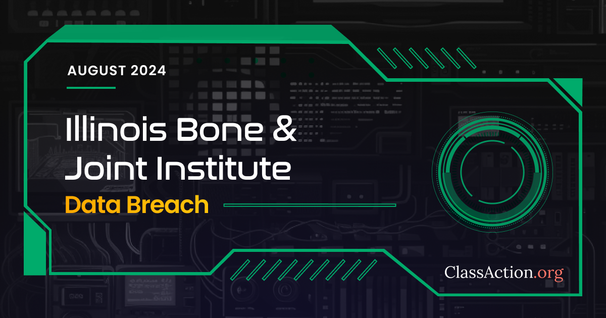 Illinois Bone & Joint Institute Data Breach Lawsuit Investigation | ClassAction.org