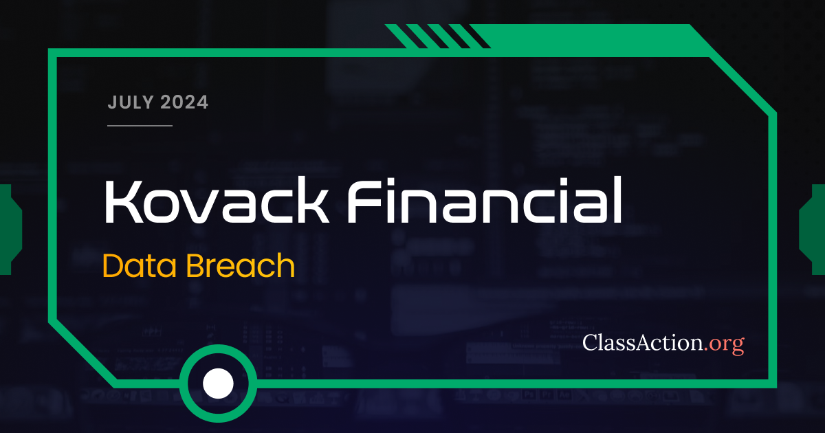 Kovack Financial Data Breach Lawsuit Investigation | ClassAction.org