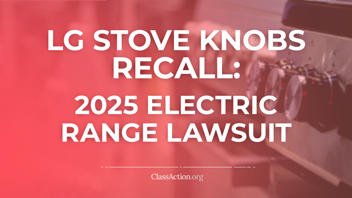 LG Stove Knobs Recall | 2025 Electric Range Lawsuit