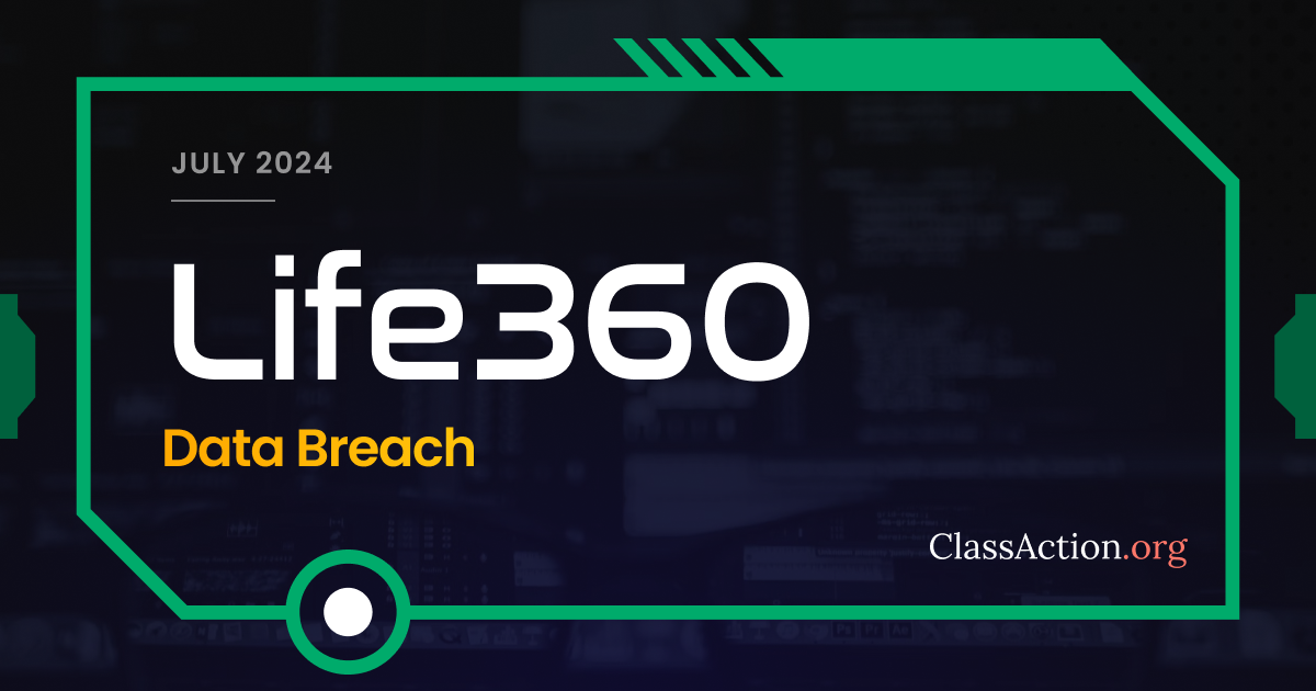 Life360 Data Breach Lawsuit Investigation | ClassAction.org