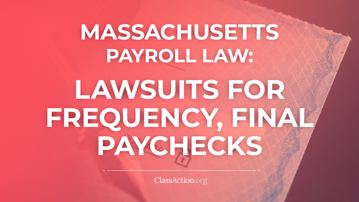Massachusetts Payroll Law Lawsuits for Frequency, Final Paychecks