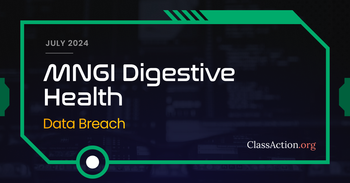 MNGI Digestive Health Data Breach Lawsuit Investigation | ClassAction.org