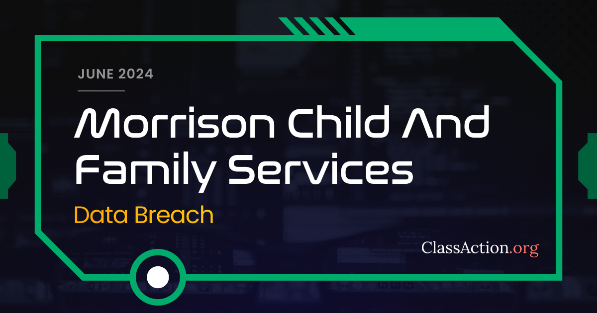 Morrison Child and Family Services Data Breach Lawsuit | ClassAction.org