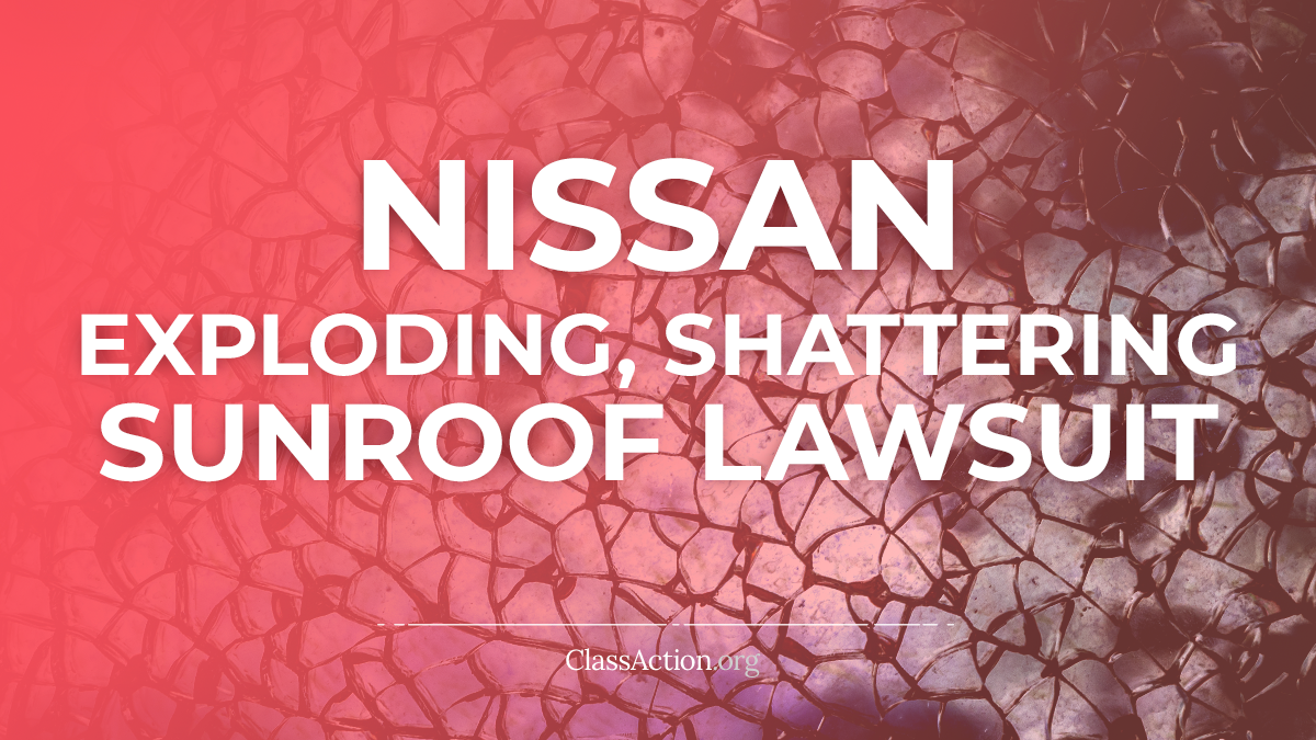 Nissan Sunroof Exploded? Recall Info, Shattering Panoramic Problems