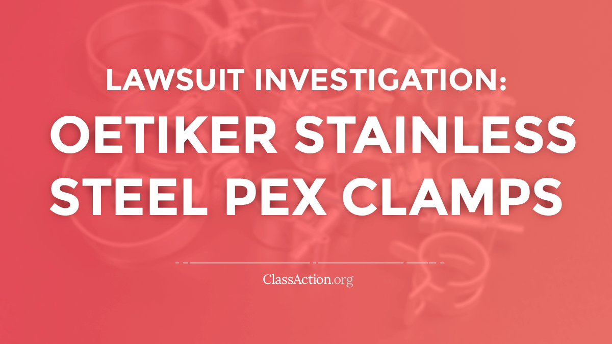 Oetiker PEX Clamps Lawsuit | Leaks, Corrosion | ClassAction.org