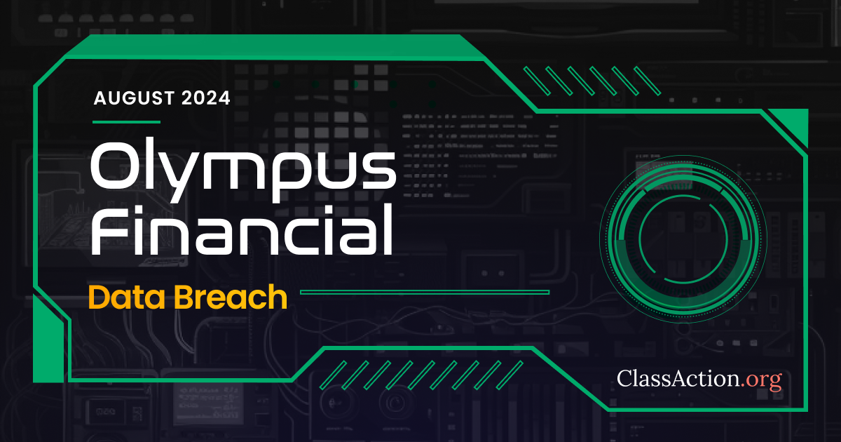 Olympus Financial Data Breach Lawsuit Investigation | ClassAction.org