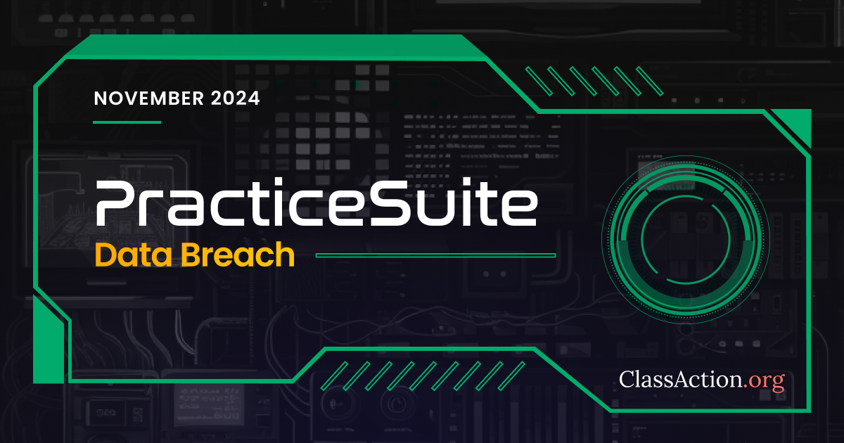 PracticeSuite Data Breach Lawsuit Investigation | ClassAction.org